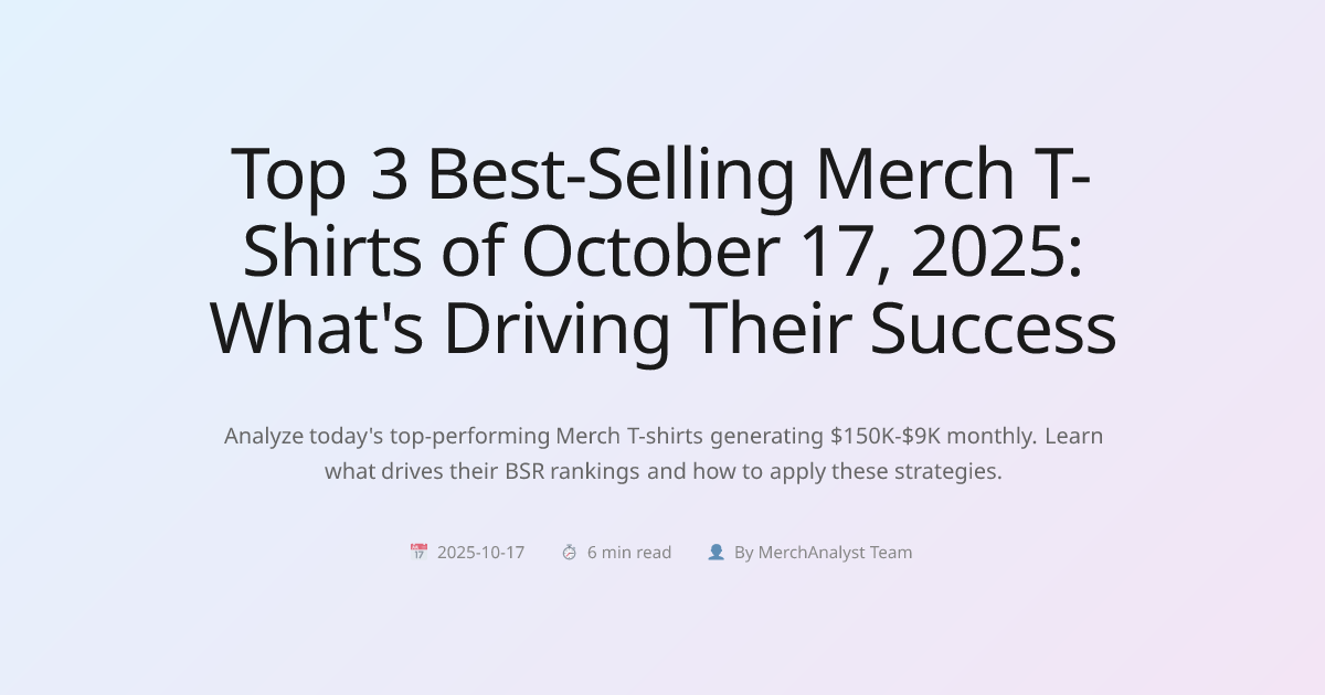 Top 3 Best-Selling Merch T-Shirts of October 17, 2025: What's Driving ...